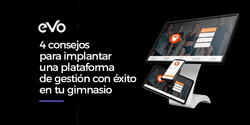 4 consejos para implantar una plataforma de gestión en tu gimnasio